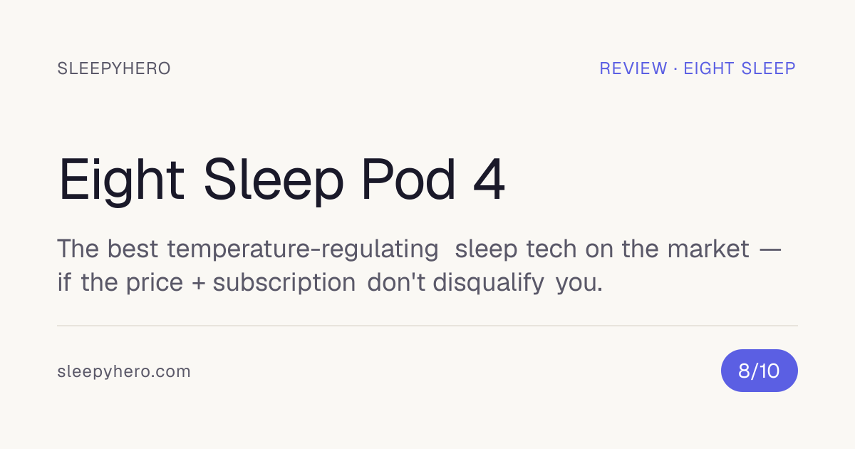Eight Sleep Pod 4 Review (2026): Worth $2,799 Over 5 Years? · SleepyHero